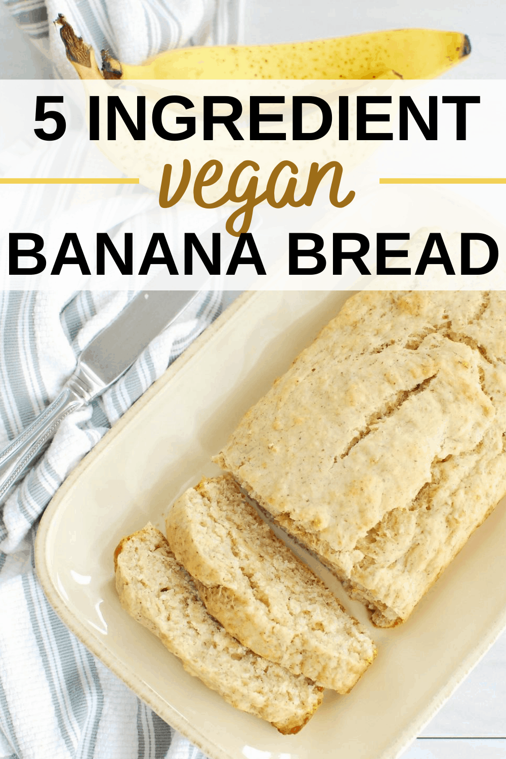 5 Ingredient Vegan Banana Bread Dairy Free For Baby